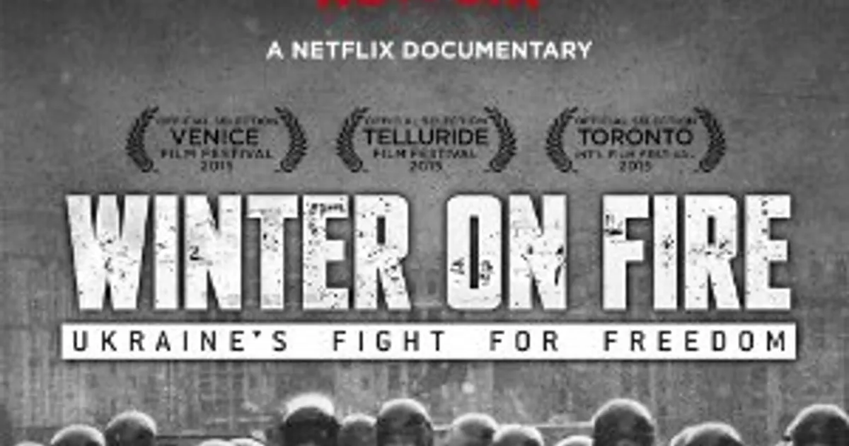 Winter on Fire: Ukraine's Fight for Freedom | Netflix - Top 200 ...