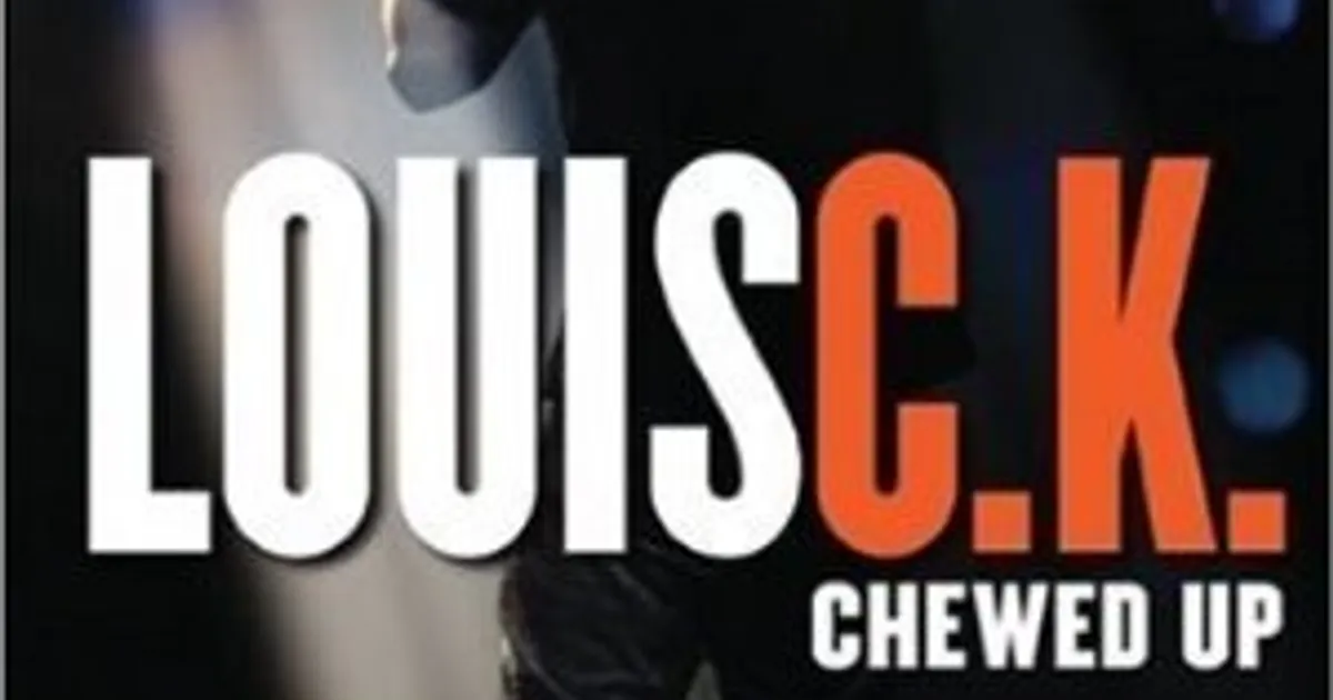 Louis C.K.: Chewed Up | Netflix - Top 200 Documentaries - Copy